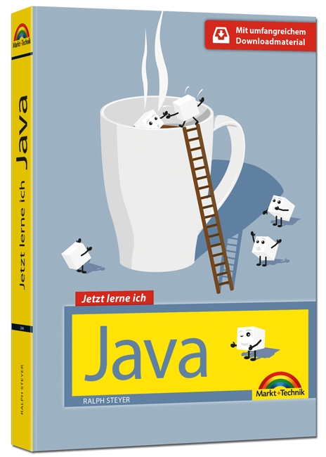 Jetzt lerne ich Java - Das Handbuch – Markt+Technik Verlag GmbH