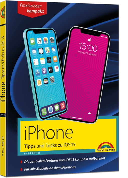 iPhone – Tipps und Tricks zu iOS 15 - Handbuch – Markt+Technik Verlag GmbH
